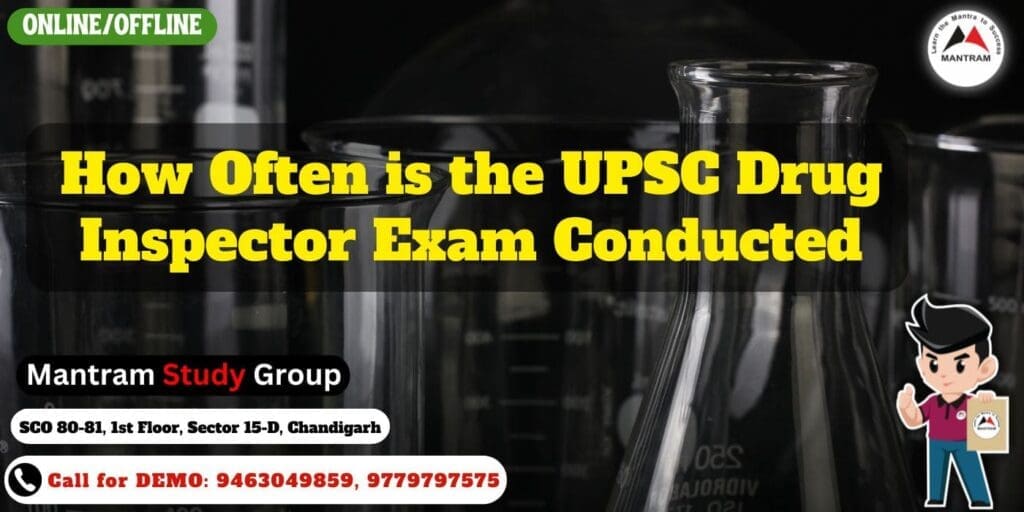 How often is the UPSC Drug Inspector Exam Conducted | Mantram Study Group