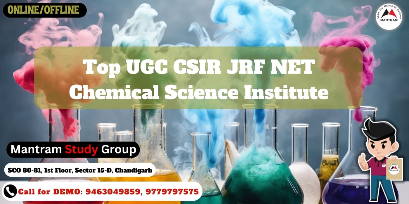 Top UGC CSIR JRF NET Chemical Science Institute | Mantram Study Group