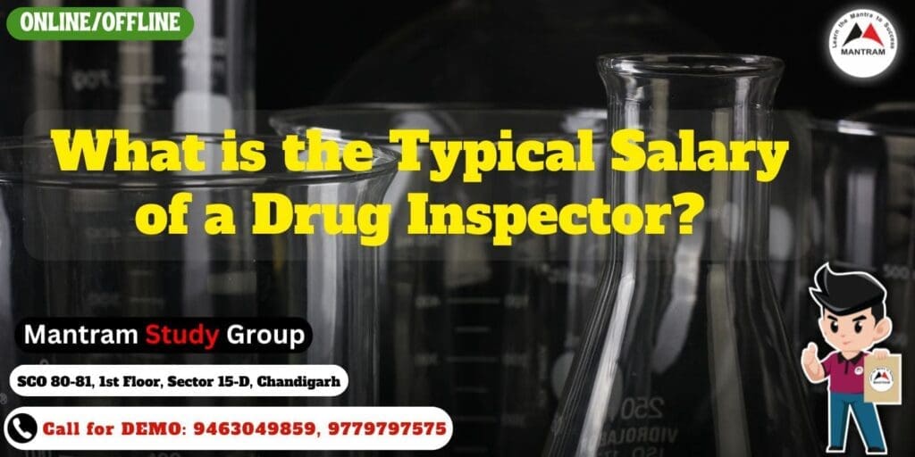 What is the Typical Salary of a Drug Inspector | Mantram Study Group